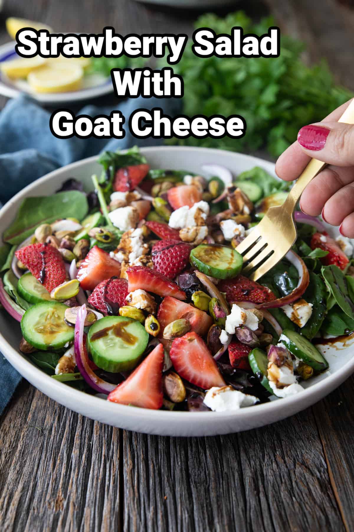 Strawberry Salad With Goat Cheese • Unicorns in the Kitchen